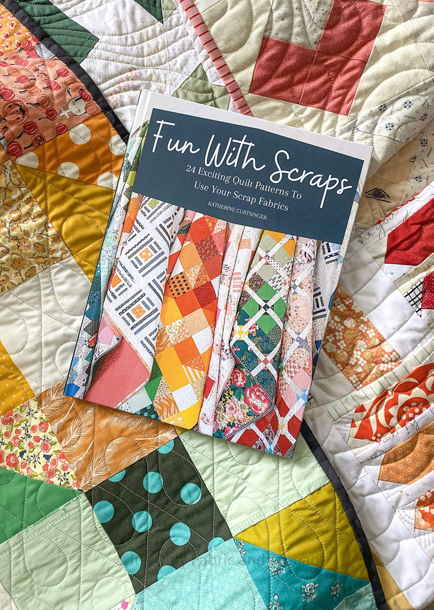 Fun With Scraps – Scrappy Quilt Patterns to Bust your Fabric Stash